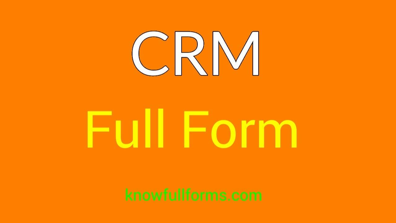 CRM Full Form CRM Know Full Forms CRM Full Form CRM Know Full Forms